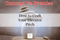 How to use the Ideas of Concept and Premise to Expertly Sell Your Novel ...