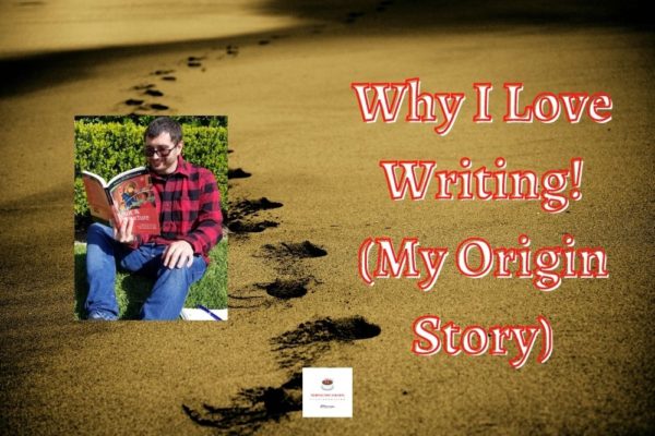 Why I Love to Write! (My Origin Story) - Writing Tips and Sips